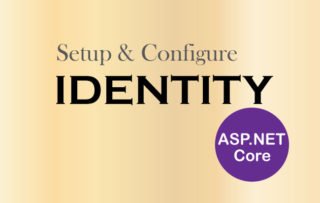 How to Setup and Configure ASP.NET Core Identity