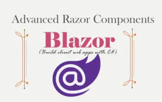 Advanced Razor Components features in Blazor